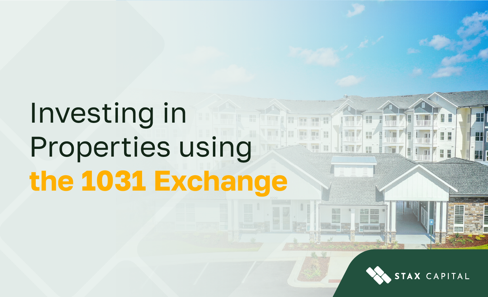 Investing in properties using the 1031 Exchange | Stax
